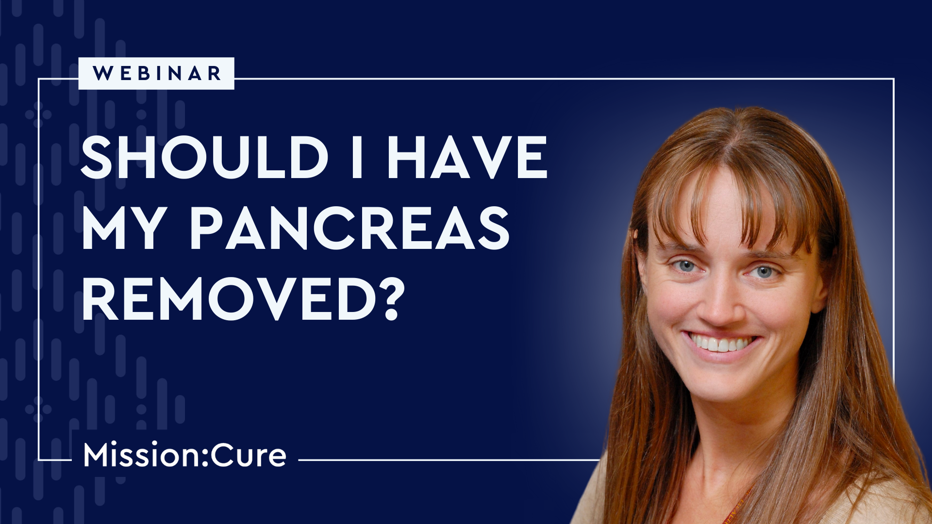 TPIAT: Will pancreas removal cure my pancreatitis? - Mission: Cure
