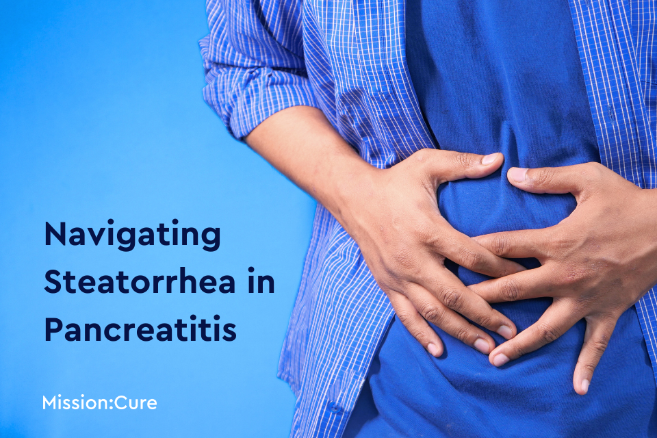 Navigating Steatorrhea in Pancreatitis - Mission:Cure
